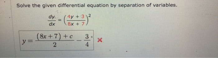 Solved Solve the given differential equation by separation | Chegg.com