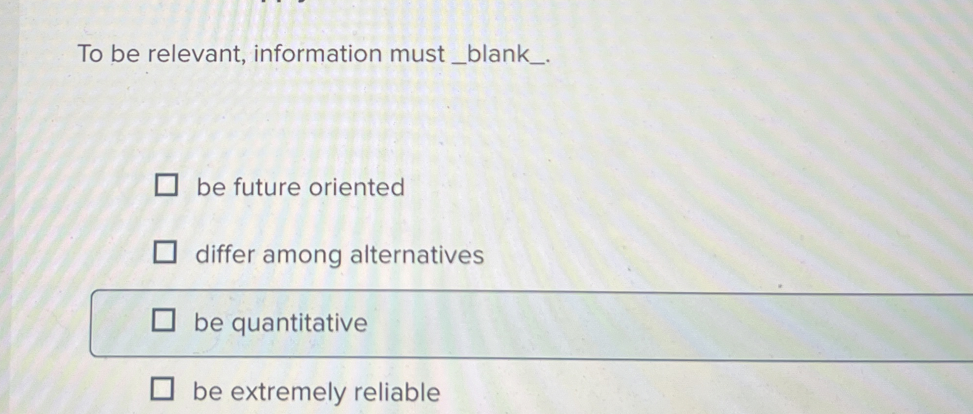 Solved To be relevant, information must .be future | Chegg.com