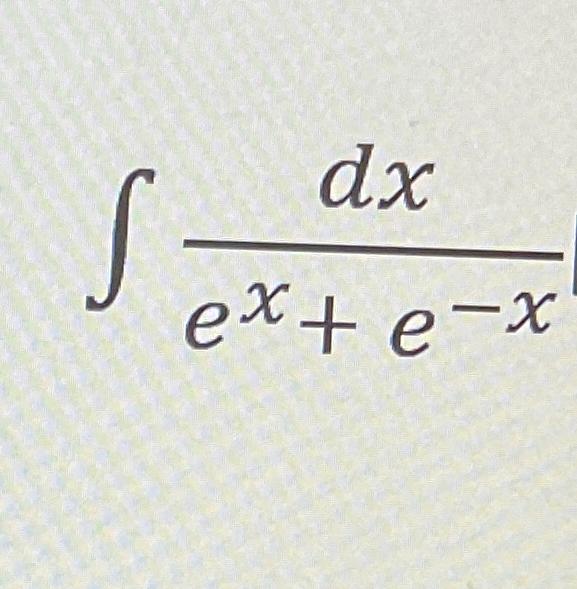 Solved ∫﻿﻿dxexe X 8489
