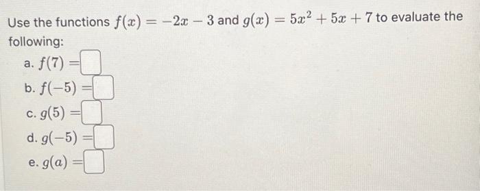 Solved Use the functions f(x) = -2x-3 and g(x) = 5x² + 5x + | Chegg.com