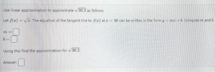 Solved Use linear approximation to approximate 36.2 as | Chegg.com