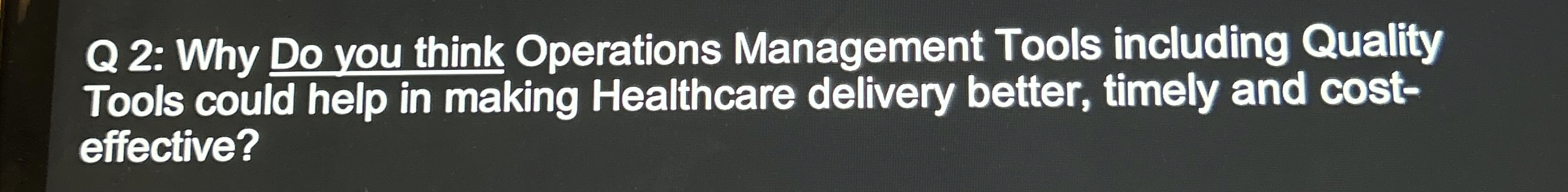 Solved Q 2: Why Do you think Operations Management Tools | Chegg.com