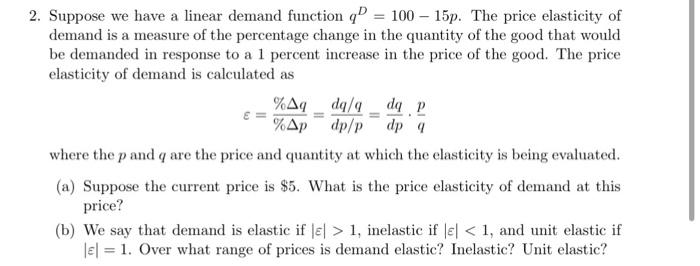 Solved 2. Suppose we have a linear demand function | Chegg.com