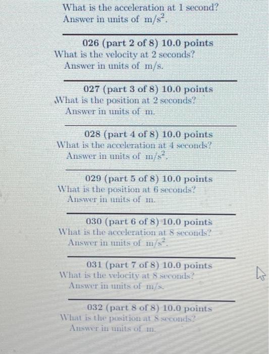 Solved velocity (m/s)What is the acceleration at 1 second? | Chegg.com