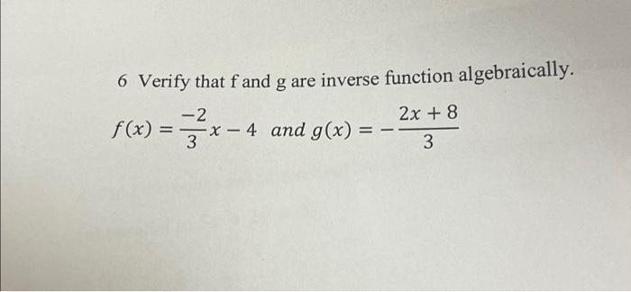 Solved 6 Verify that f and g are inverse function | Chegg.com