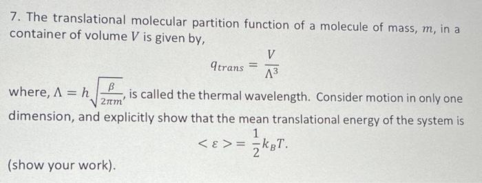 Solved a 7. The translational molecular partition function | Chegg.com