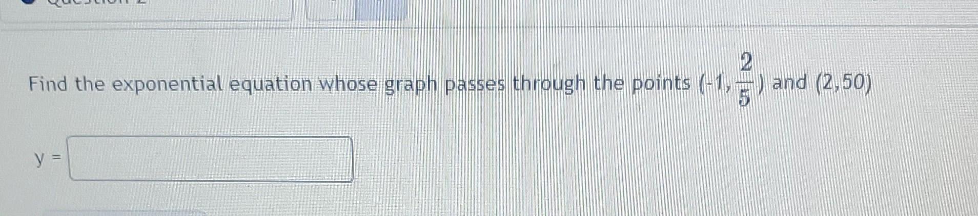 Solved Find the exponential equation whose graph passes | Chegg.com