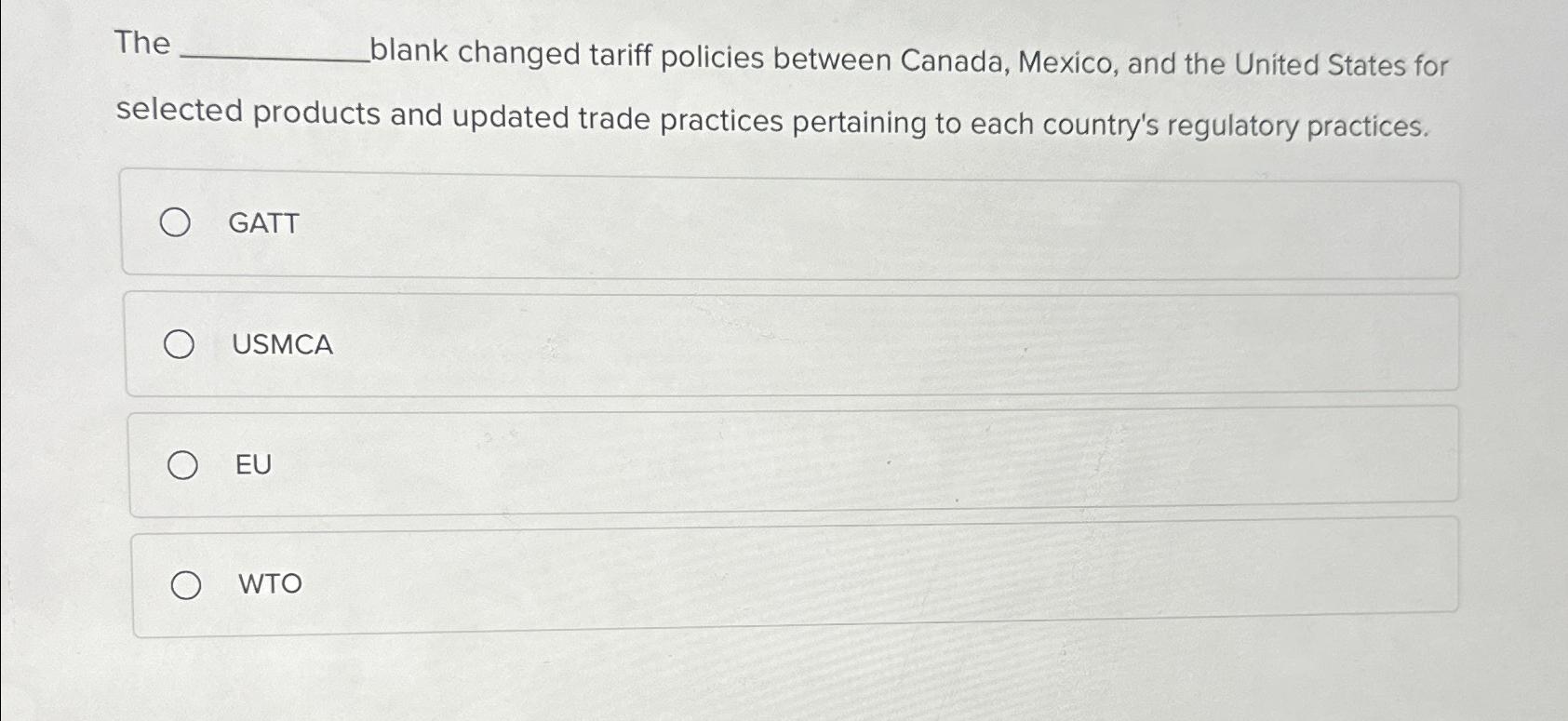 Solved The blank changed tariff policies between Canada, | Chegg.com