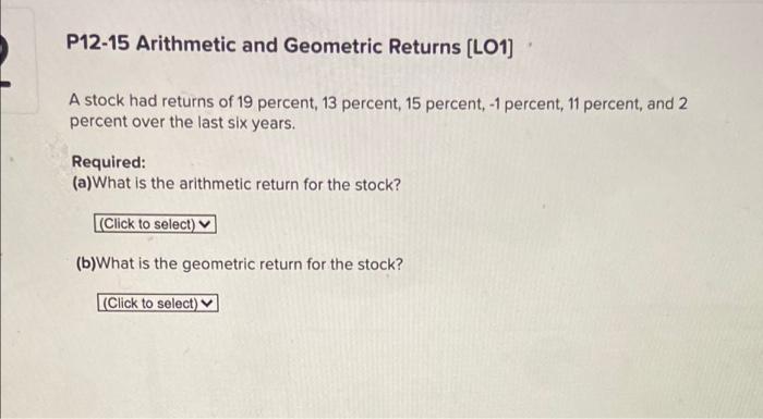 Solved P12-15 Arithmetic and Geometric Returns (LO1] A stock | Chegg.com