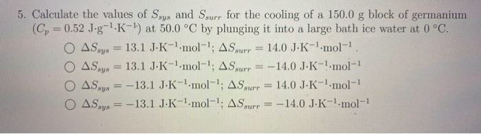 Solved calculate the values of Ssys and Ssurr for the | Chegg.com