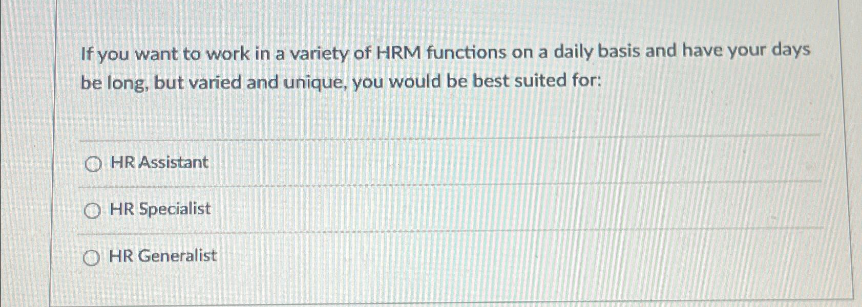 Solved If you want to work in a variety of HRM functions on | Chegg.com