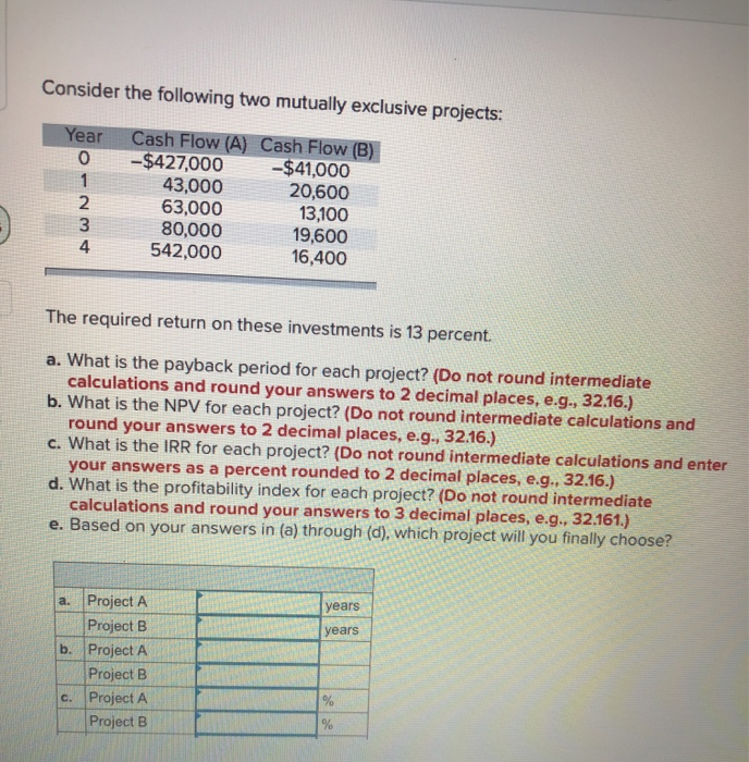 Solved Consider the following two mutually exclusive | Chegg.com