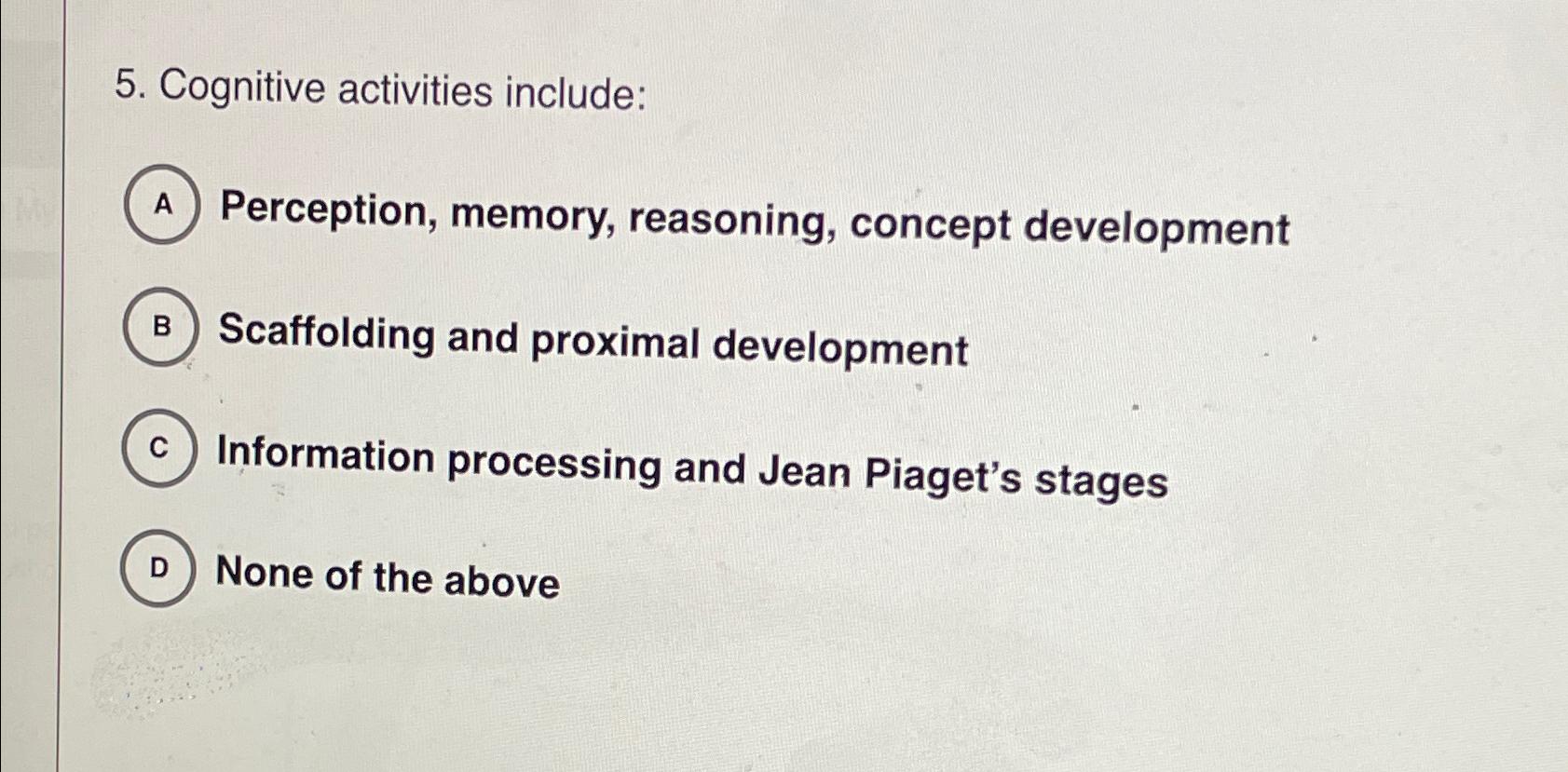 Solved Cognitive activities include:Perception, memory, | Chegg.com
