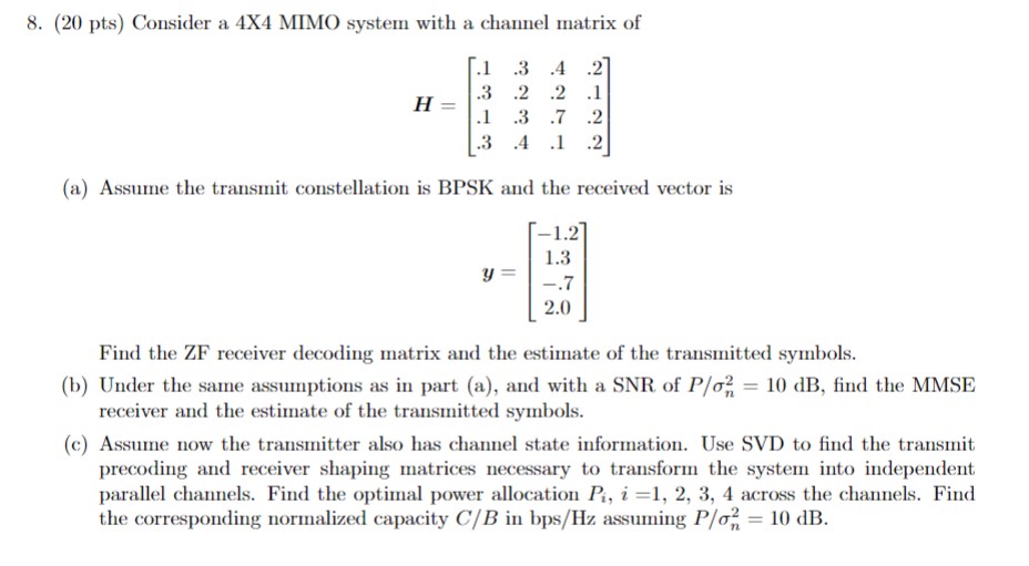Solved (20 ﻿pts) ﻿Consider a 4X4 ﻿MIMO system with a channel | Chegg.com