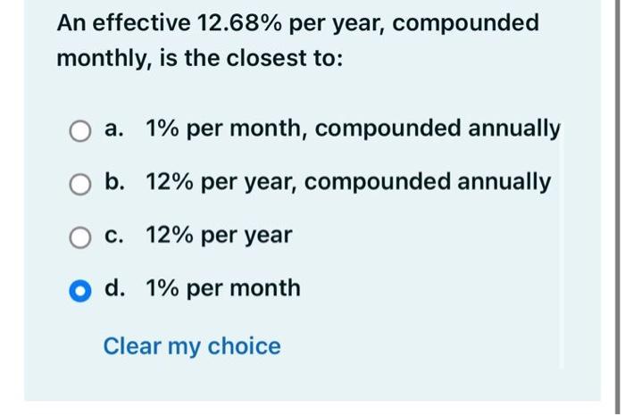 Solved An effective 12.68% per year, compounded monthly, is | Chegg.com