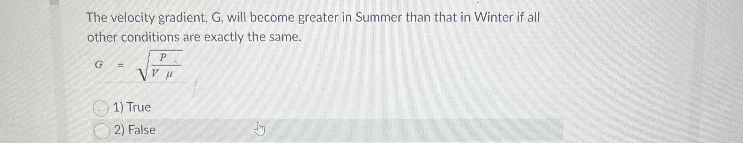 Solved The velocity gradient, G, ﻿will become greater in | Chegg.com