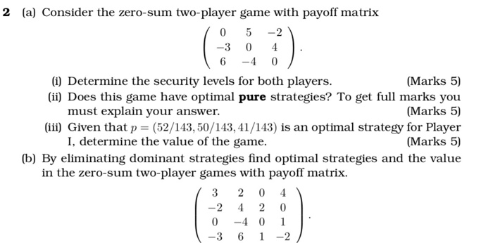 Solved 2 (a) Consider the zero-sum two-player game with | Chegg.com