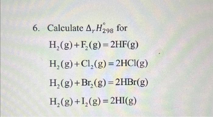 6. Calculate A, H298 for H₂(g) + F₂ (g) = 2HF(g) | Chegg.com