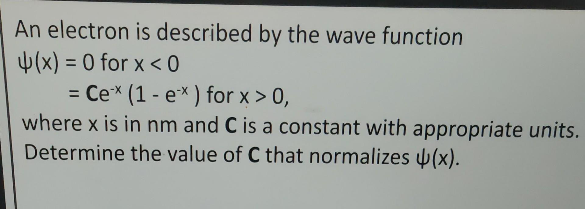 Solved An Electron Is Described By The Wave Function ψ X 0