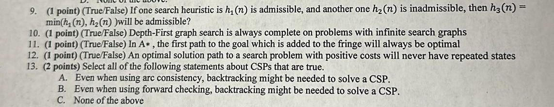 Solved 9. (1 point) (True/False) If one search heuristic is | Chegg.com