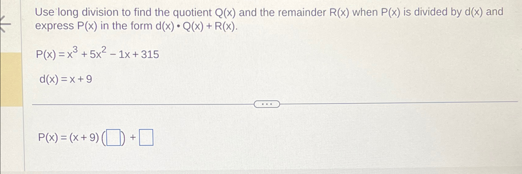 Solved Use long division to find the quotient Q(x) ﻿and the | Chegg.com