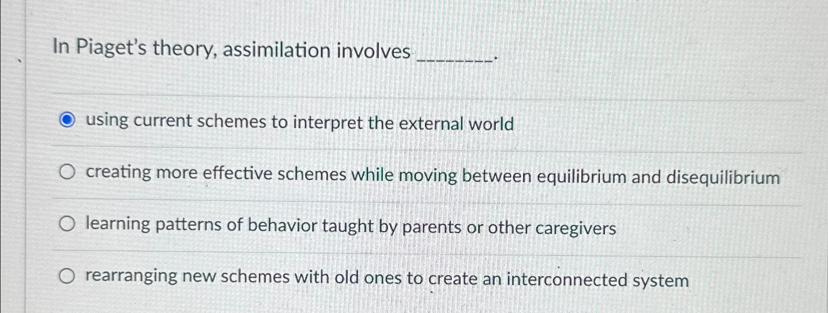 Solved In Piaget's theory, assimilation involvesusing | Chegg.com