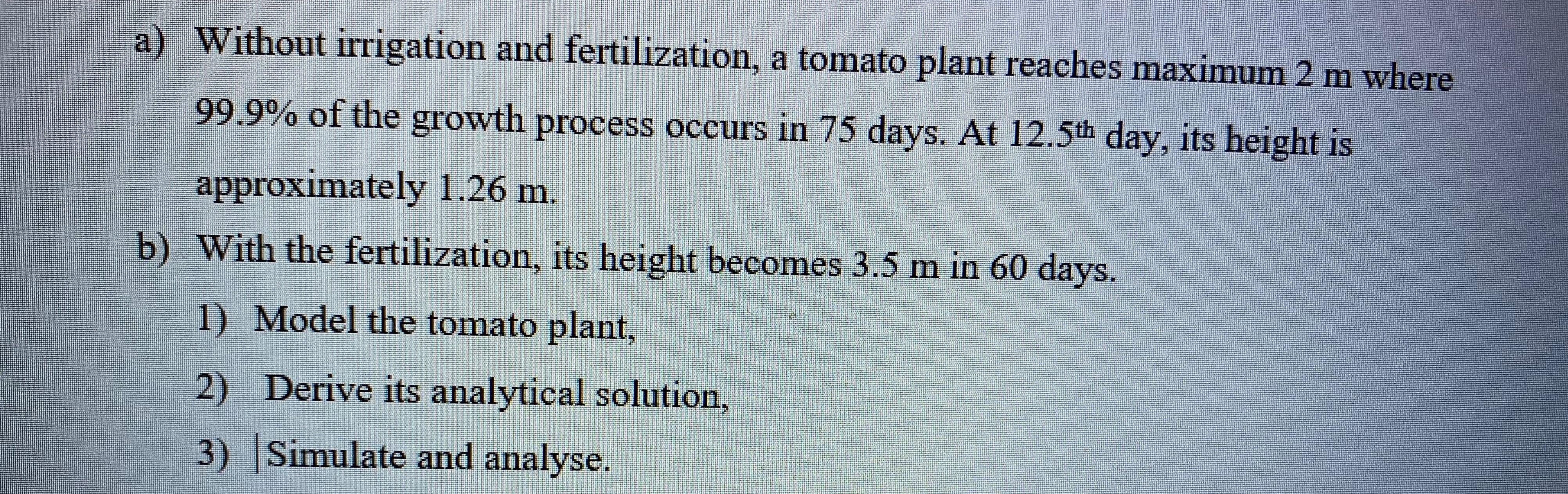 Solved a) ﻿Without irrigation and fertilization, a tomato | Chegg.com