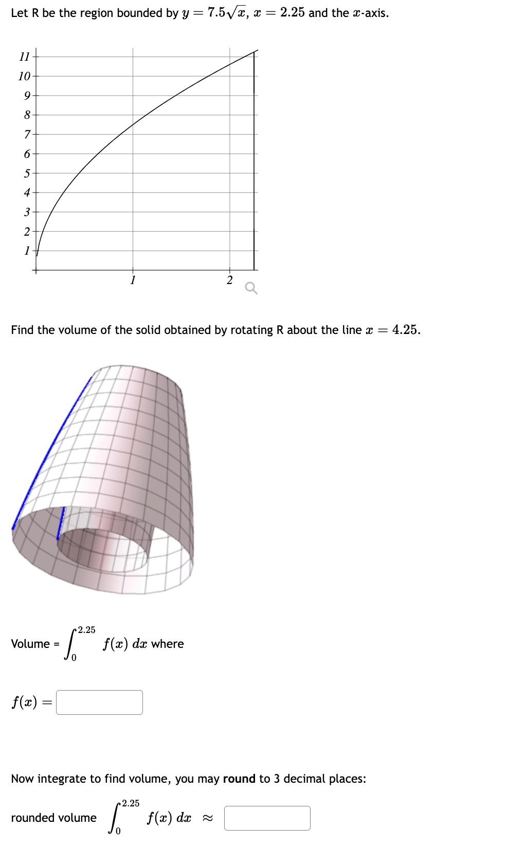 [Solved]: Let R be the region bounded by y=7.5 sqrt(x),x=2.