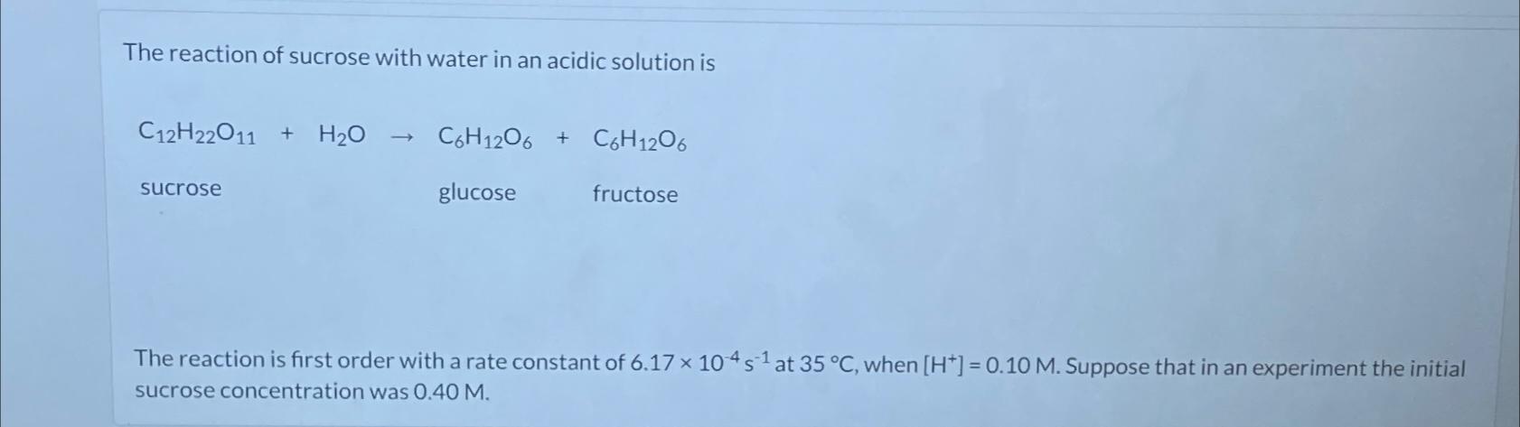 Solved The reaction of sucrose with water in an acidic | Chegg.com