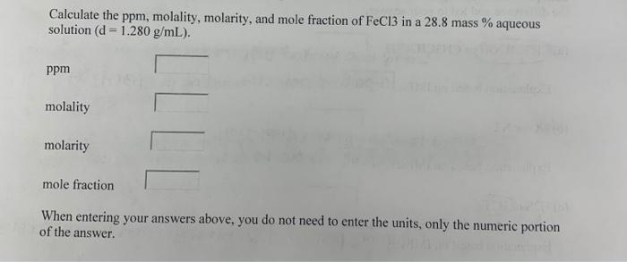 Solved Calculate the ppm, molality, molarity, and mole | Chegg.com