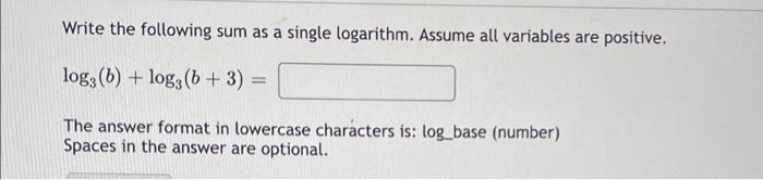 Solved Write the following sum as a single logarithm. Assume | Chegg.com