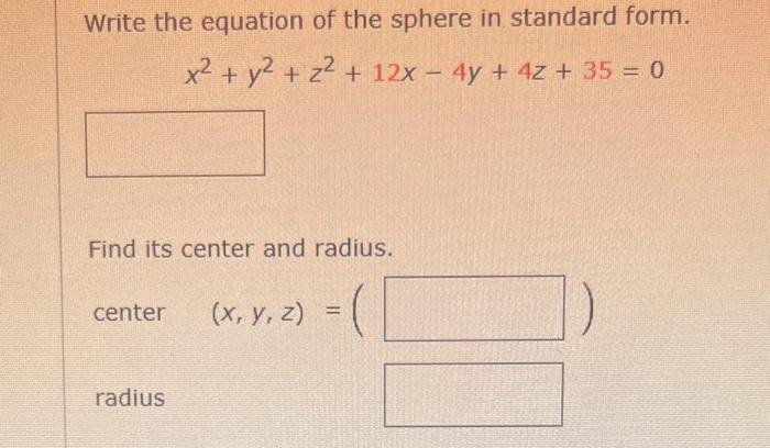 Solved Write the equation of the sphere in standard form. | Chegg.com