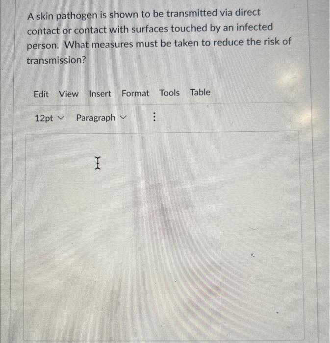 A skin pathogen is shown to be transmitted via direct | Chegg.com