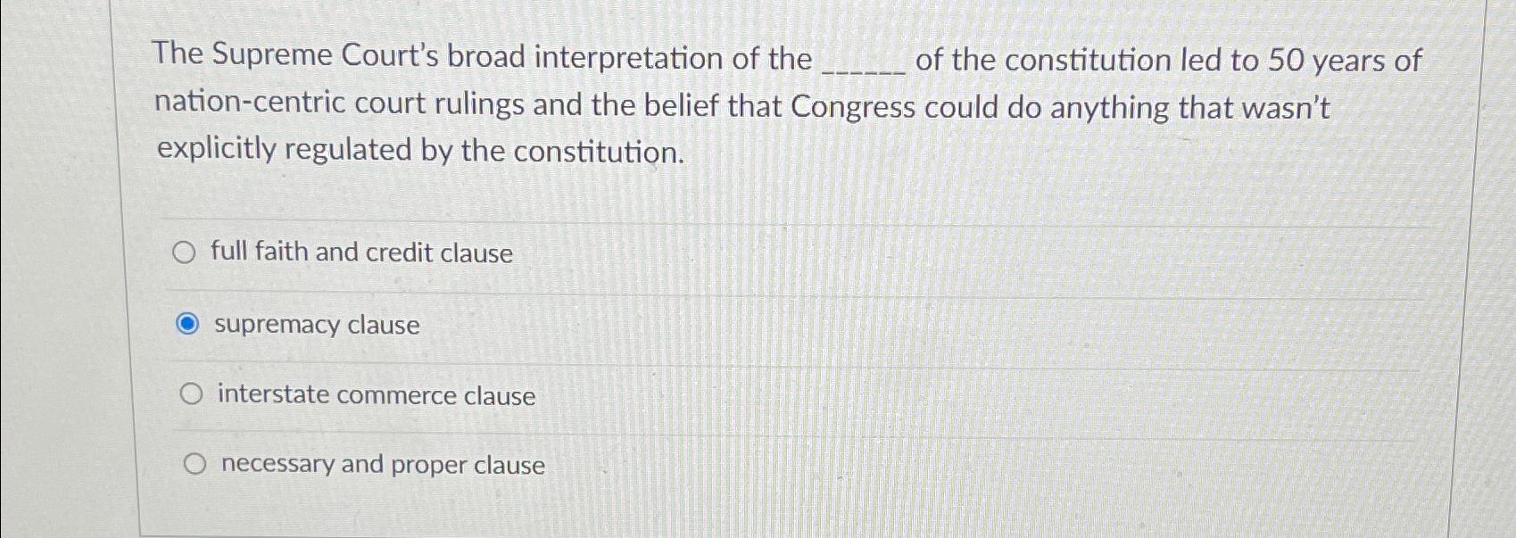 Solved The Supreme Court's broad interpretation of the of | Chegg.com