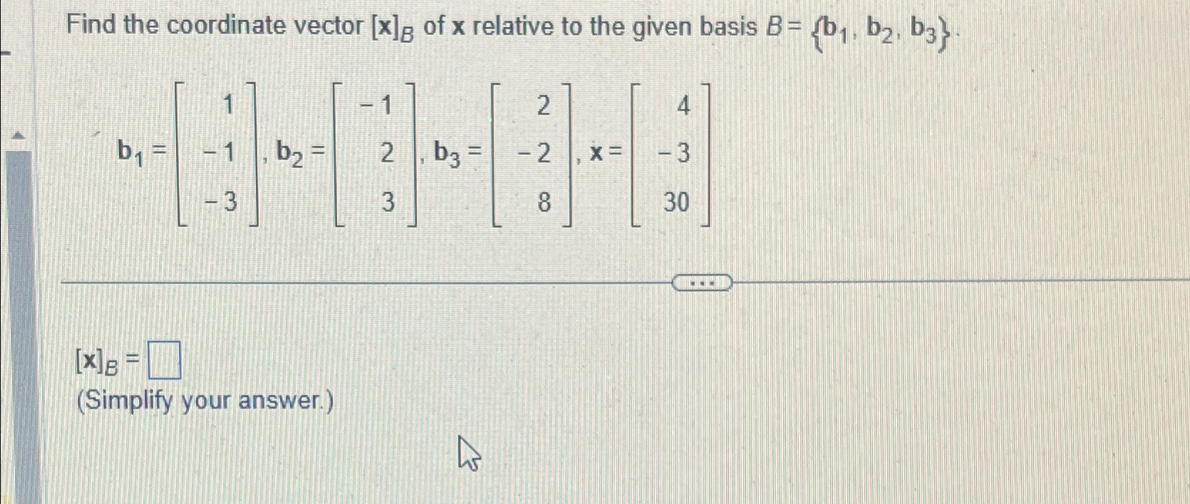 Solved Find the coordinate vector [x]B ﻿of x ﻿relative to | Chegg.com