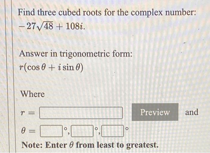 Solved Find three cubed roots for the complex number: - | Chegg.com