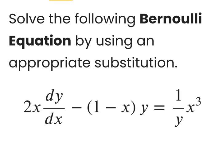 Solved Solve the following Bernoulli Equation by using | Chegg.com
