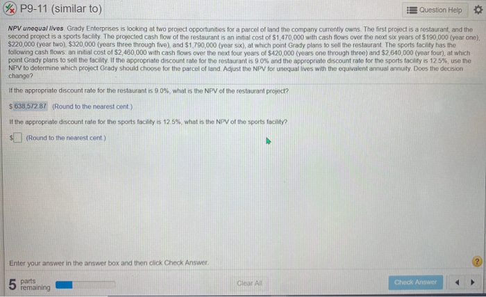 Solved P9-11 (similar to) Question Help NPV unequal lives | Chegg.com