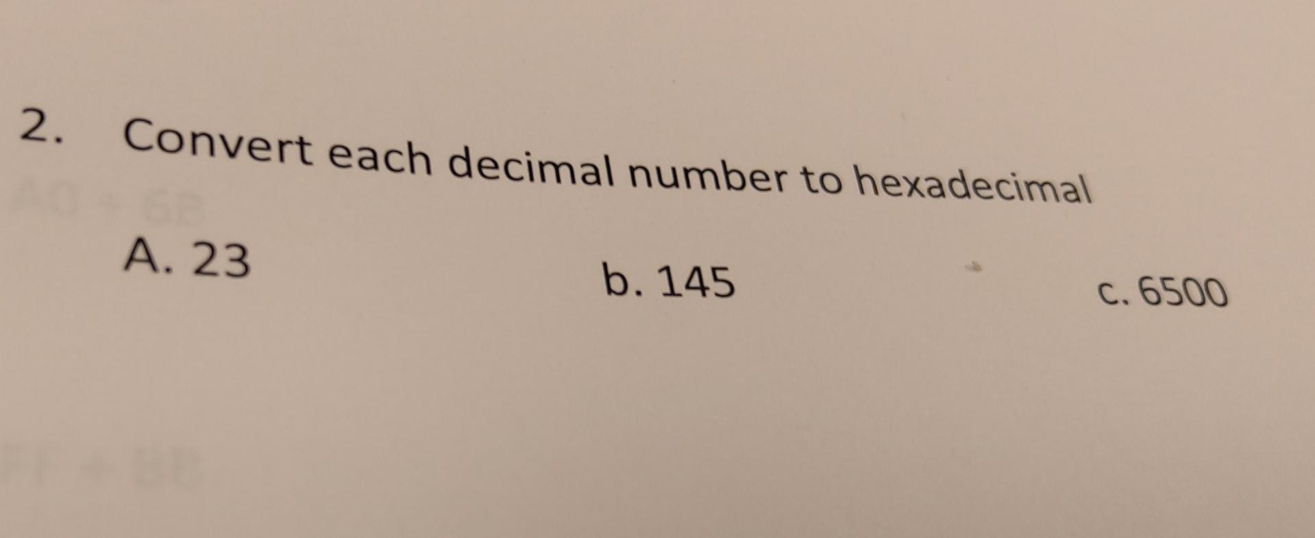 Solved 2. Convert each decimal number to hexadecimal A. 23 | Chegg.com