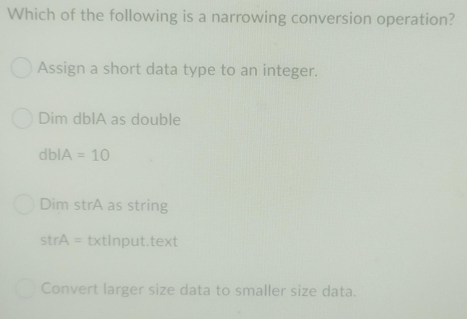 Solved Which Of The Following Is A Narrowing Conversion