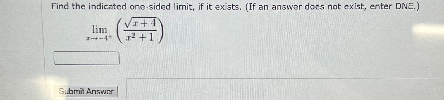 Solved Find the indicated one-sided limit, ﻿if it exists. | Chegg.com