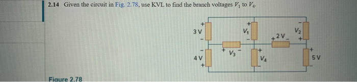 Solved 2.14 Given the circuit in Fig. 2.78, use KVL to find | Chegg.com