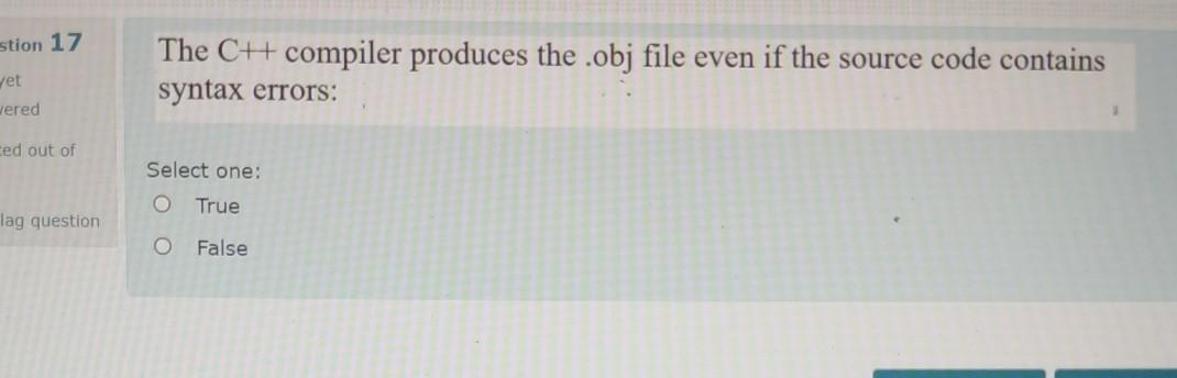 Solved stion 17 The C++ compiler produces the .obj file even | Chegg.com