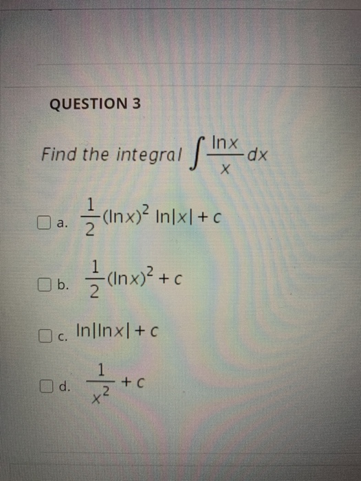 Solved QUESTION 3 X Find the integral S linx dx 2 (inx)? | Chegg.com