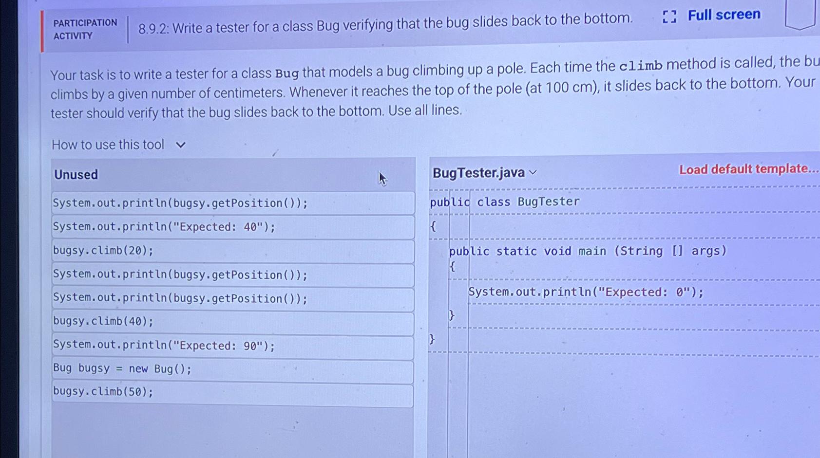 Solved PARTICIPATION8.9.2: Write a tester for a class Bug | Chegg.com