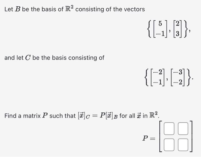 Solved Let B be the basis of R2 consisting of the vectors | Chegg.com