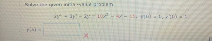 Solved Solve the given initial-value problem. 2y" + 3y' - 2y | Chegg.com