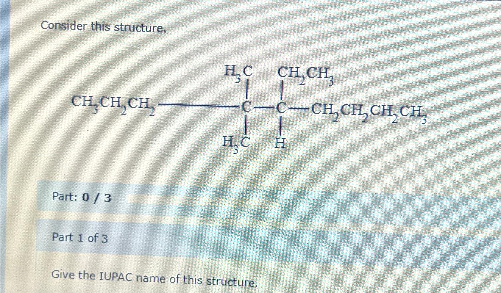 Solved Consider this structure.Part: 03Part 1 ﻿of 3Give the | Chegg.com