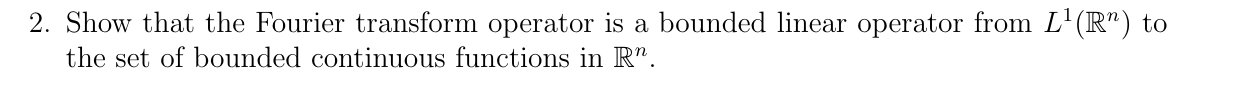Solved Show that the Fourier transform operator is a bounded | Chegg.com