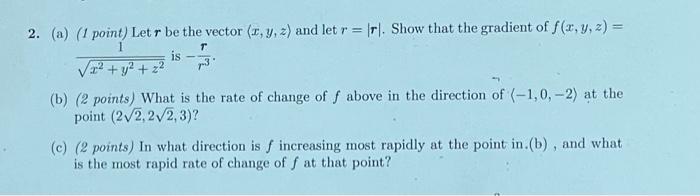 Solved 2. (a) ( 1 point) Let r be the vector (x,y,z) and let | Chegg.com